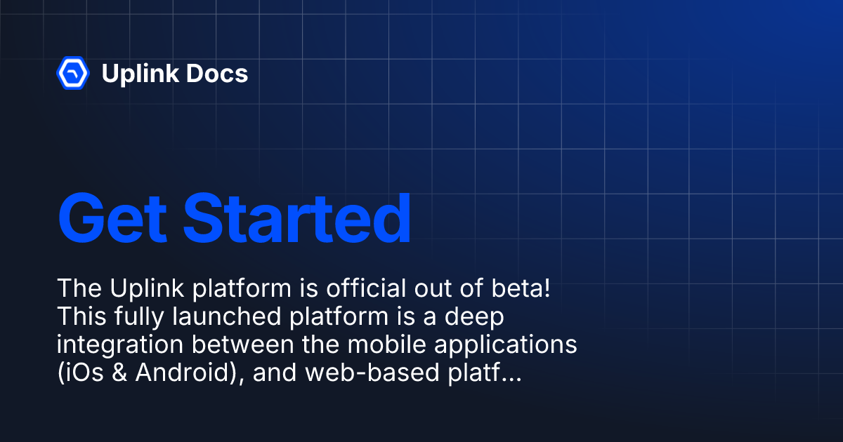 Get Started | Uplink Docs